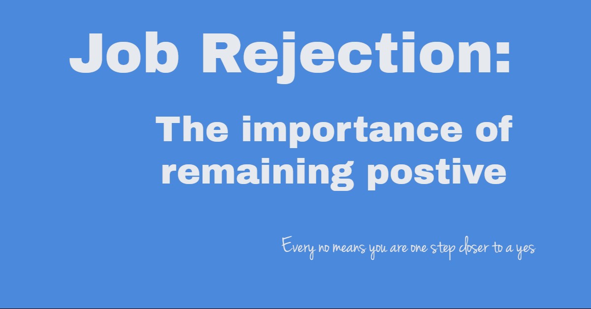 Job Rejection: Importance of remaining positive – thriving-forward